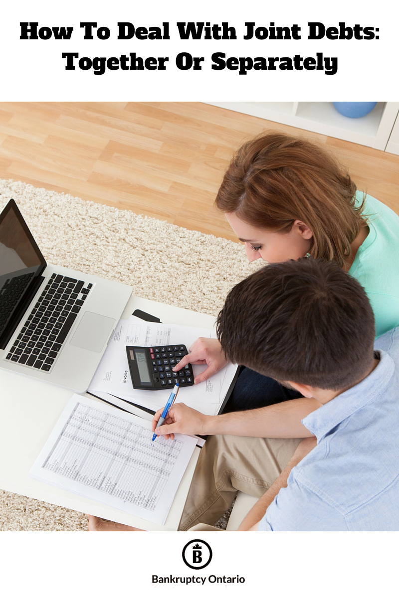 How To Deal With Joint Debts: Together, or Separately - Bankruptcy Ontario